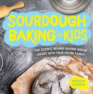 Sourdough Baking with Kids The Science Behind Bak V637-PHOE1064 – ZNTS ...